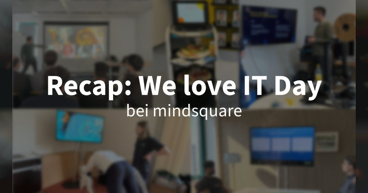 Recap We love IT Day bei mindsquare: Biohacking, Flugsimulator und mehr | mindsquare
