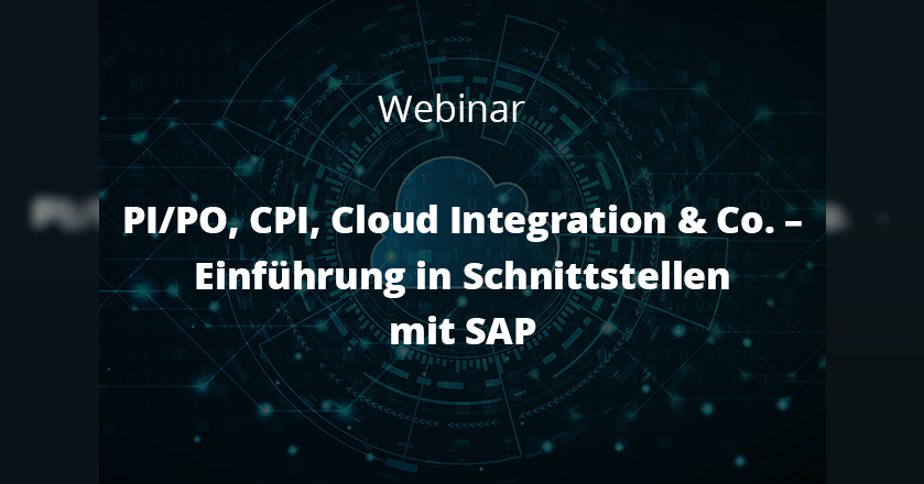 PI/PO, CPI, Cloud Integration & Co. – Einführung in Schnittstellen mit SAP
