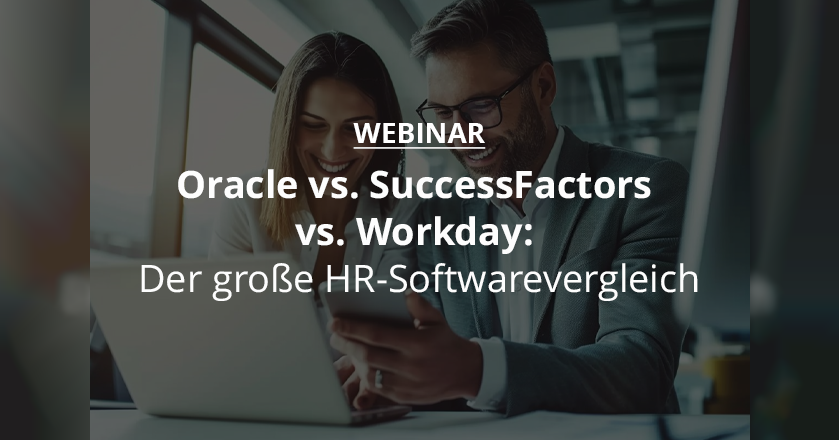 Oracle vs. SuccessFactors vs. Workday: Der große HR-Softwarevergleich