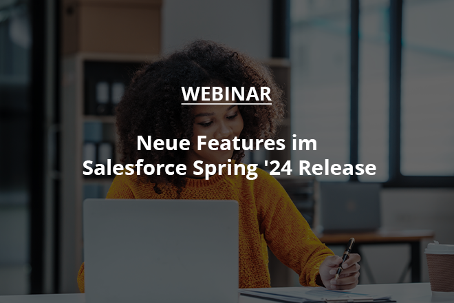 Neue Features im Salesforce Spring ’24 Release | mindsquare