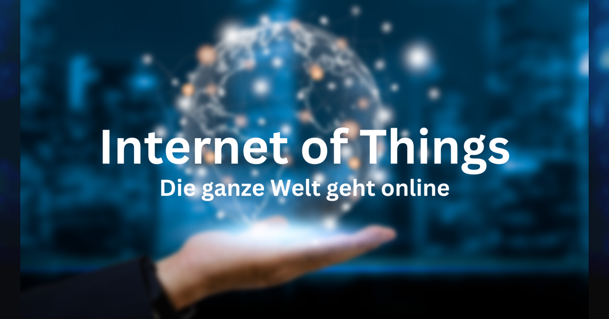 Die ganze Welt geht online – Das Internet of Things | mindsquare