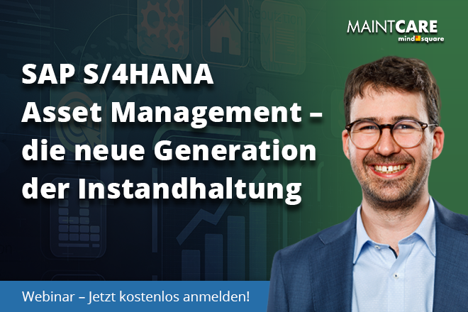 SAP S/4HANA Asset Management – die neue Generation der Instandhaltung ...