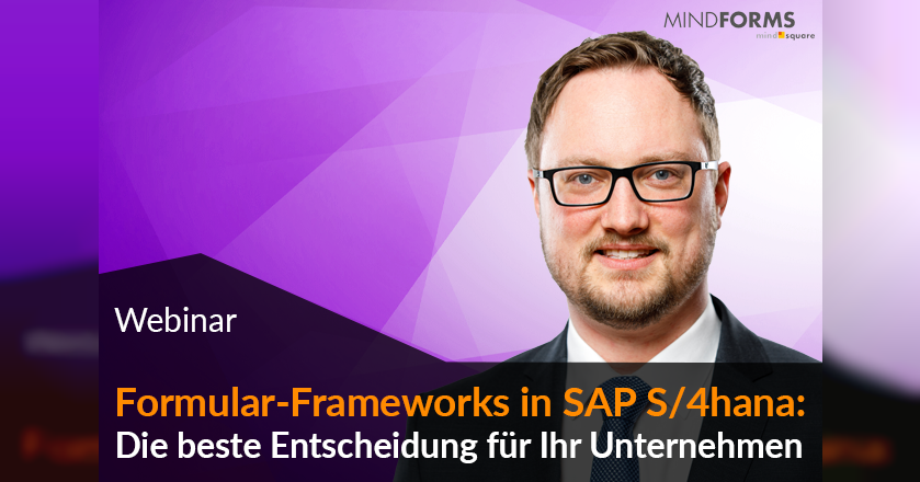 Formular-Frameworks in SAP S/4HANA: Die beste Entscheidung für Ihr Unternehmen - Mindforms