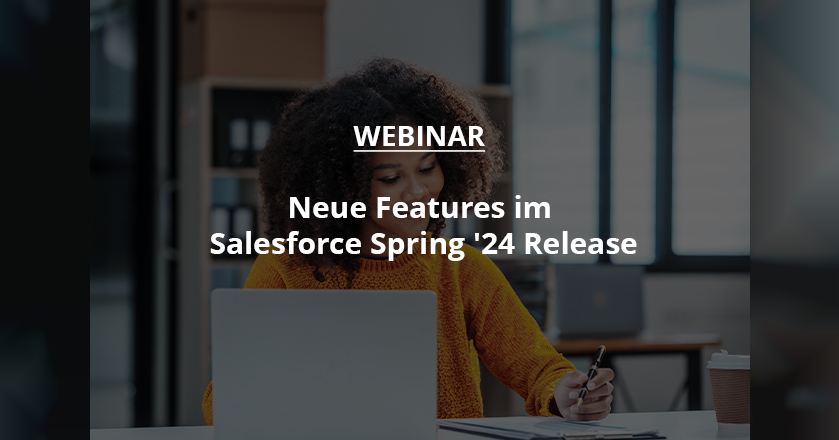 Neue Features im Salesforce Spring ’24 Release | Erlebe Software
