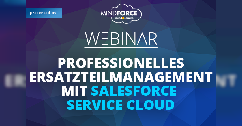 Professionelles Ersatzteilmanagement mit Salesforce Service Cloud | Mindforce