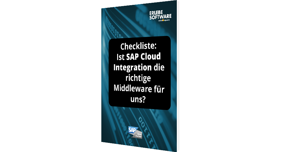 Checkliste: Ist SAP Cloud Integration die richtige Middleware für uns ...